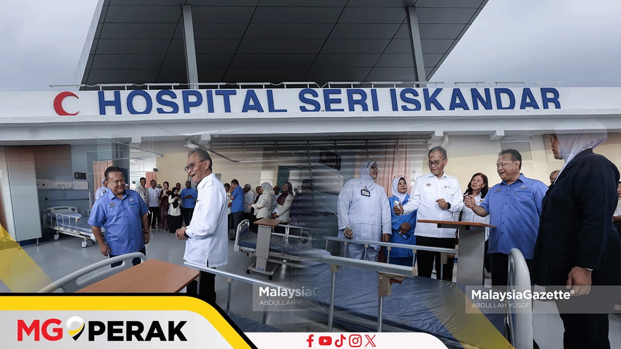 MGPerak: Hospital Seri Iskandar beroperasi 11 Disember 2024 - MG Perak